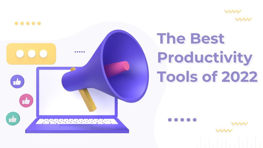 What Are The Best Productivity Tools for 2022?